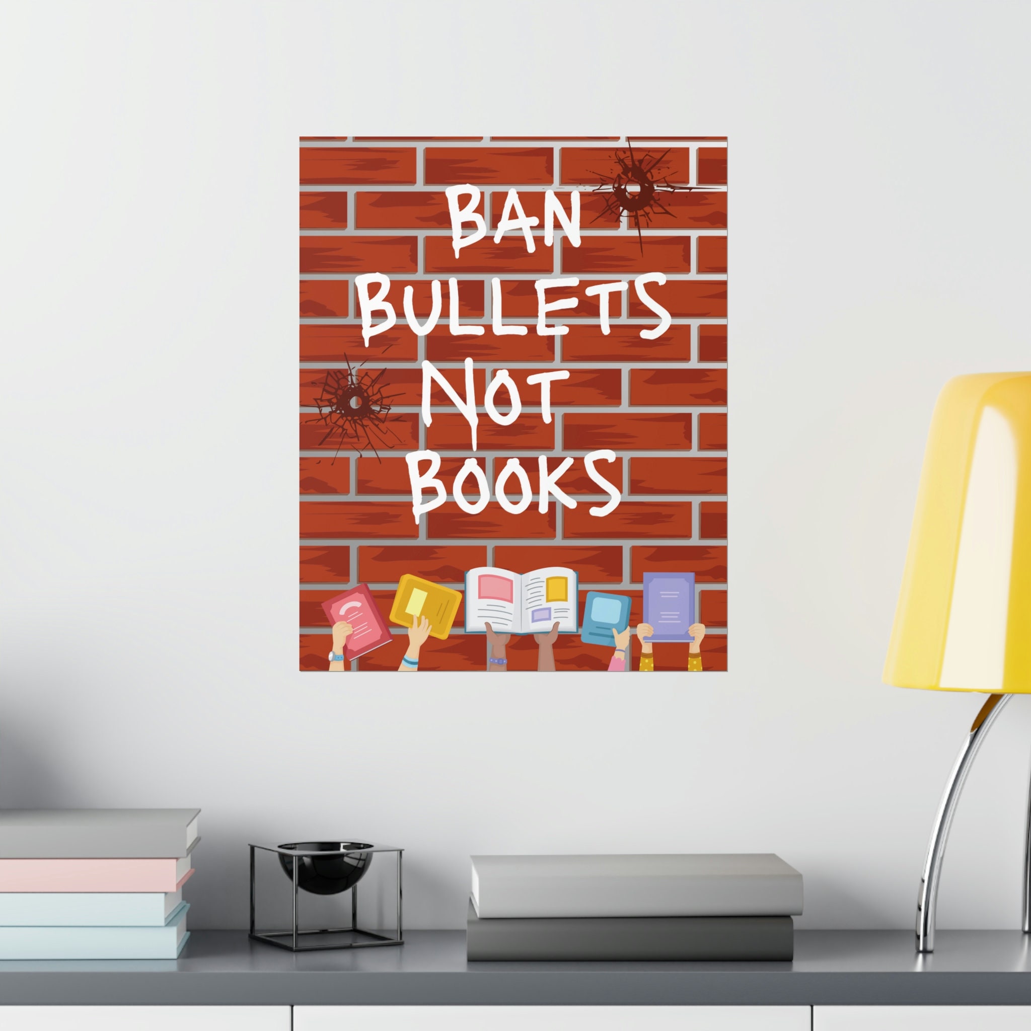 Ban Bullets Not Books Poster Wall Decor Safe Schools Gun Control ...