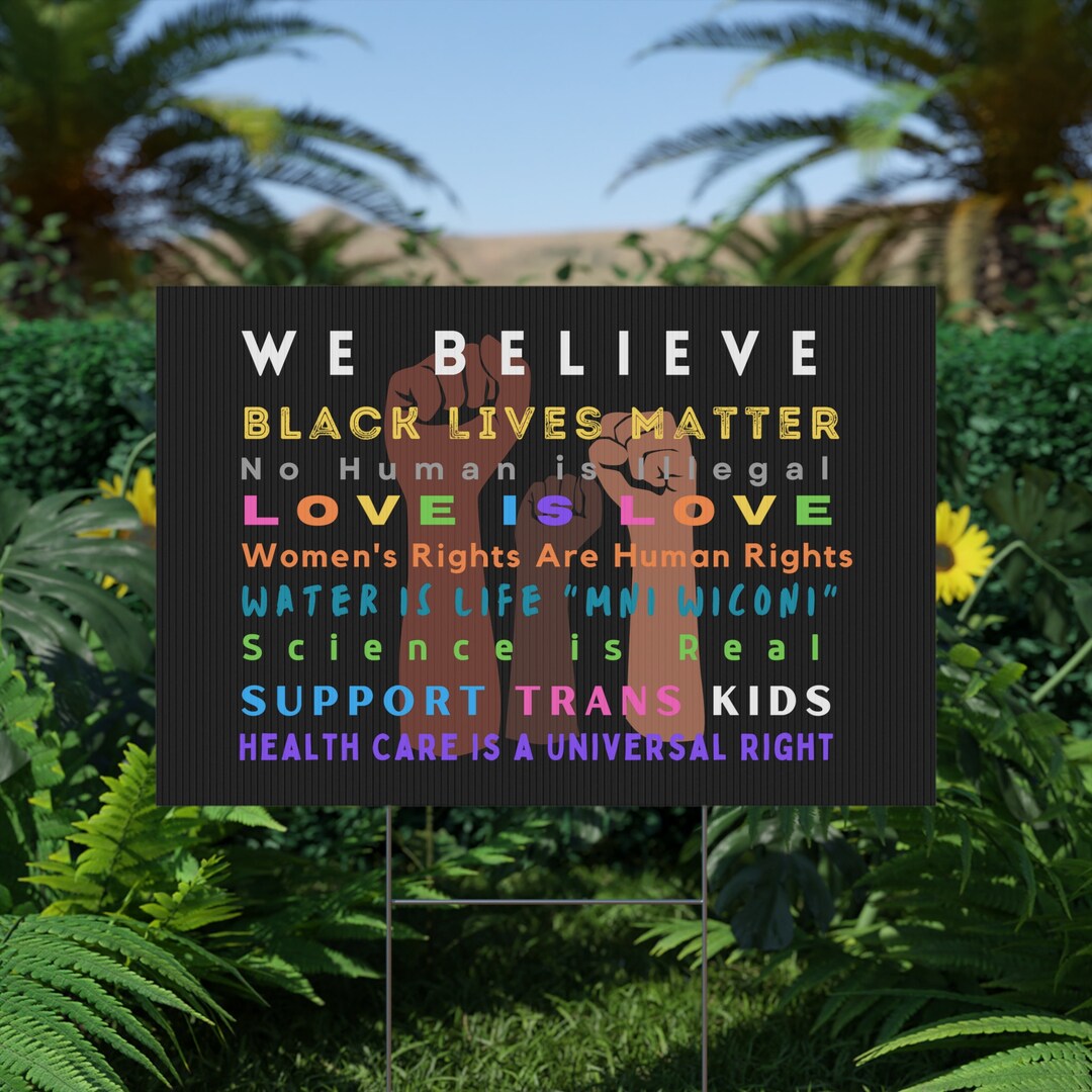 We Believe Social Justice Yard Sign Black Lives Matter Love is Love No ...