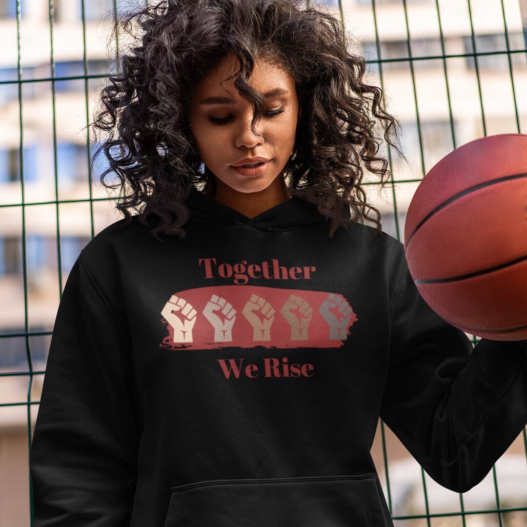 Together We Rise Hoodie; Black History; BLM; Black Culture; Celebrate ...