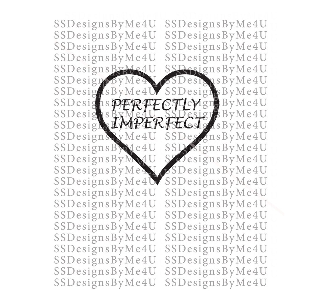 SVG, Perfectly Imperfect, Self Love, Body Positive, Pdf, Png, Jpg ...