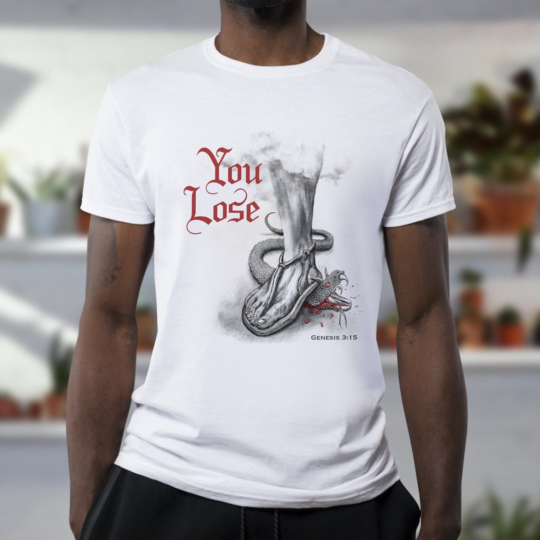 You Lose V.2 - Christian T-shirt - Genesis 3:15 - Crushing - Snake ...