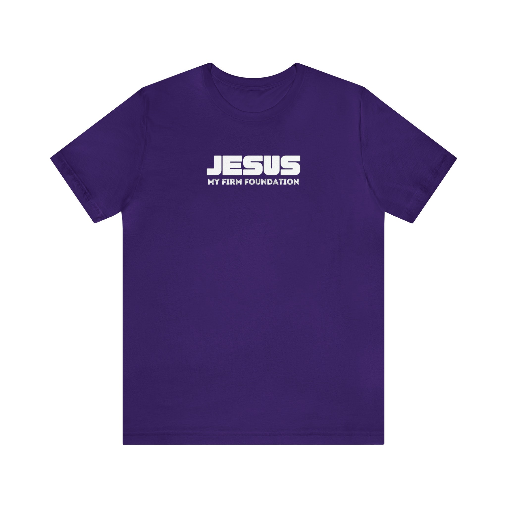 Jesus My Firm Foundation Tshirt, Jesus is My Firm Foundation Shirt ...