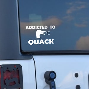 Addicted to QUACK Vinyl Decal -- Duck Hunting Car Sticker - Etsy