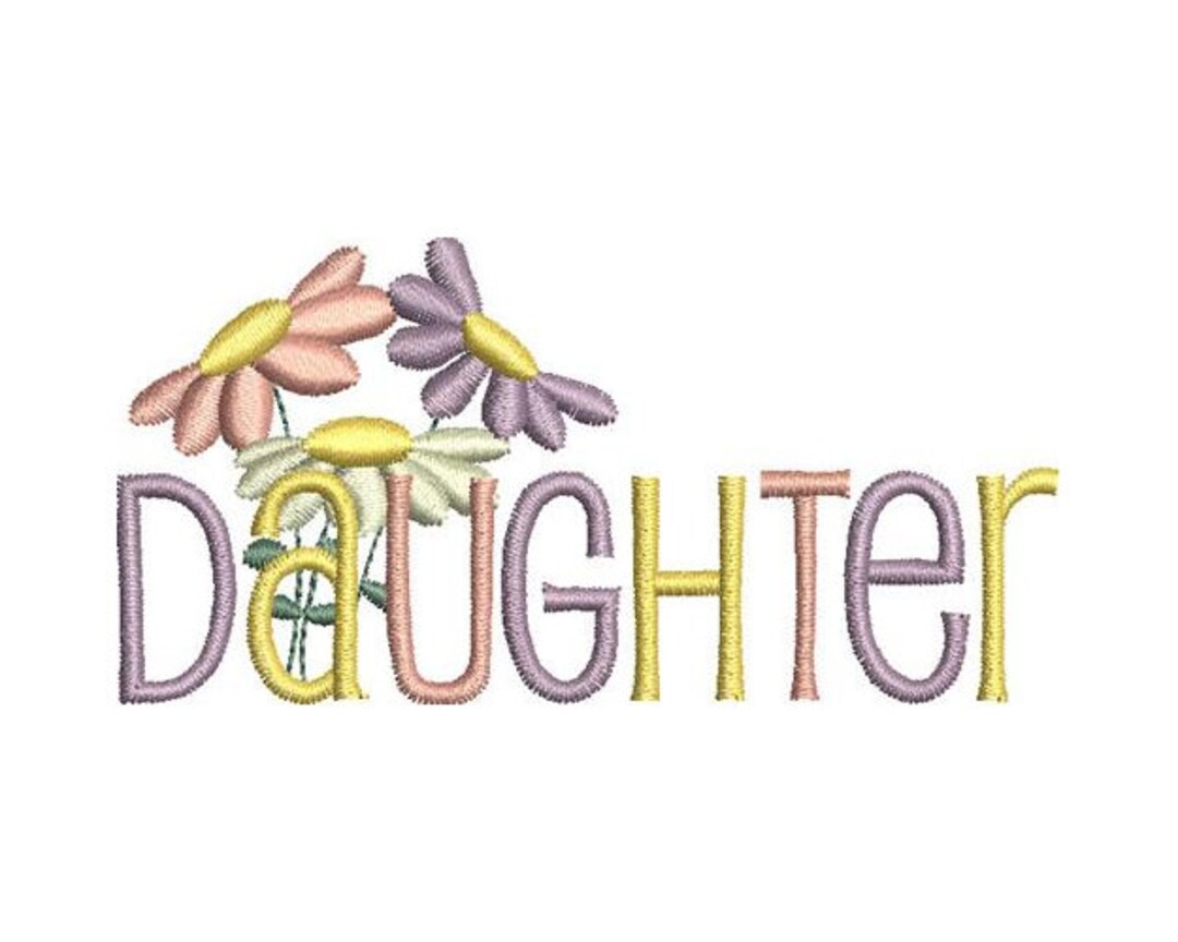 Daughter - Machine Embroidery Design, Daughter Daisies Embroidery ...