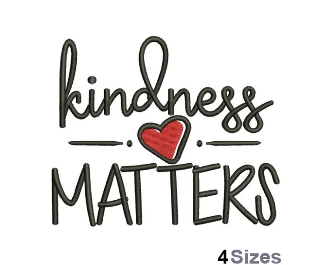 Kindness Matters - Machine Embroidery Design - 4 Sizes, Love Heart ...