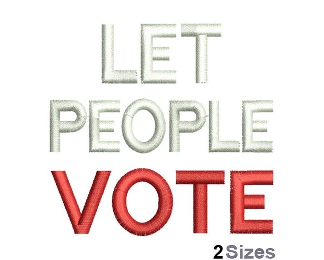 Let People Vote - Machine Embroidery Design - 2 Sizes, Voting ...