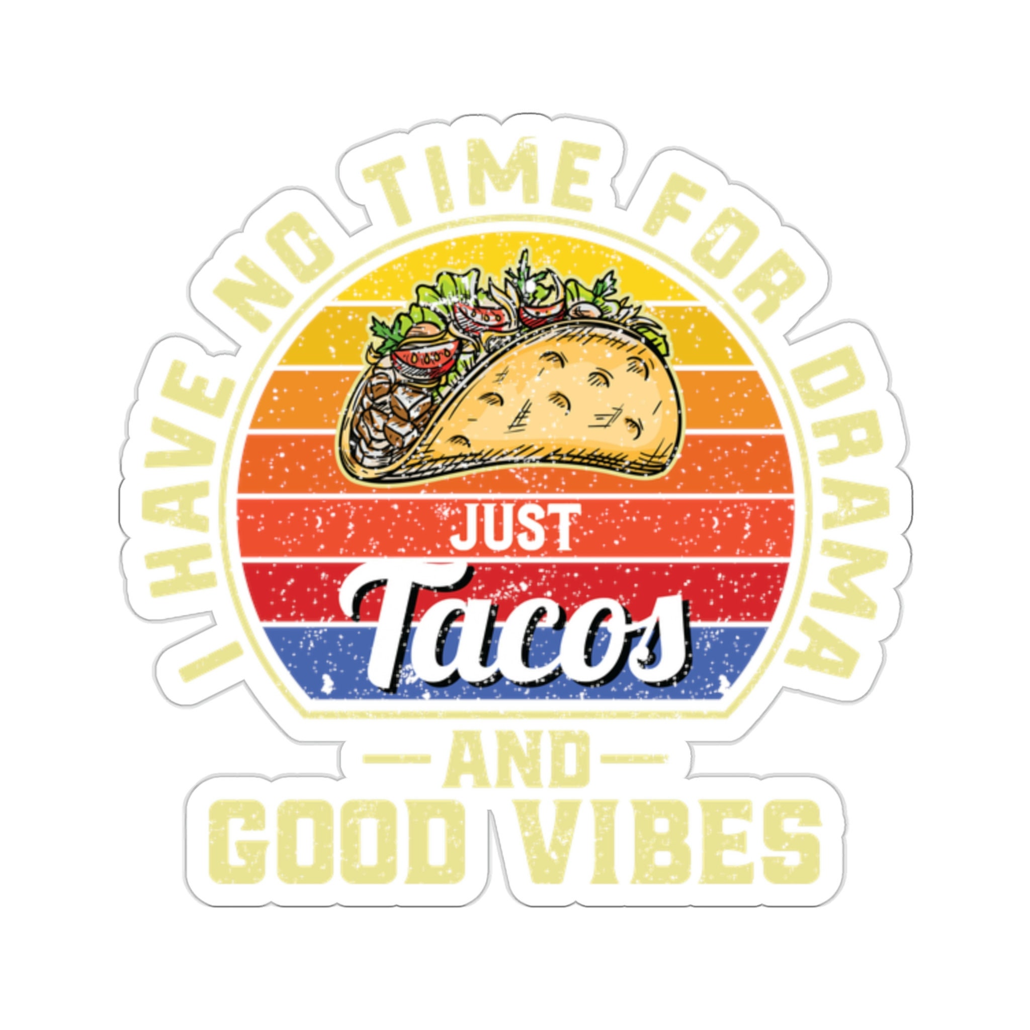 TACOS STICKER, GOOD Vibes Sticker, Positive Stickers, Cute Quirky Taco ...