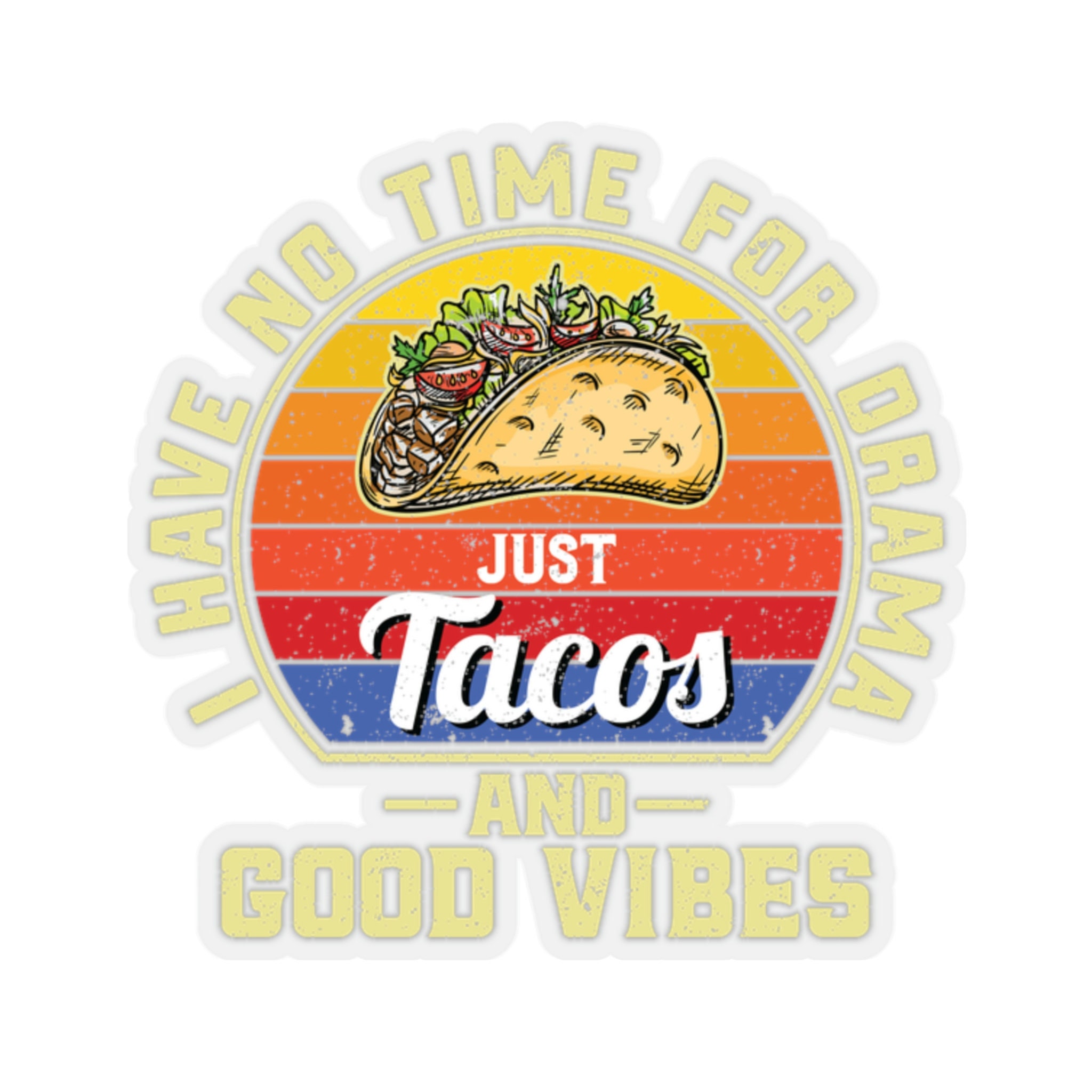 TACOS STICKER, GOOD Vibes Sticker, Positive Stickers, Cute Quirky Taco ...