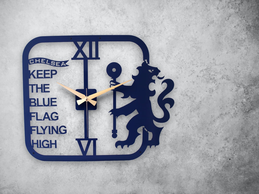 Keep the Blue Flag Flying High Sign Metal Wall Clock, Chelsea Fc Wall ...