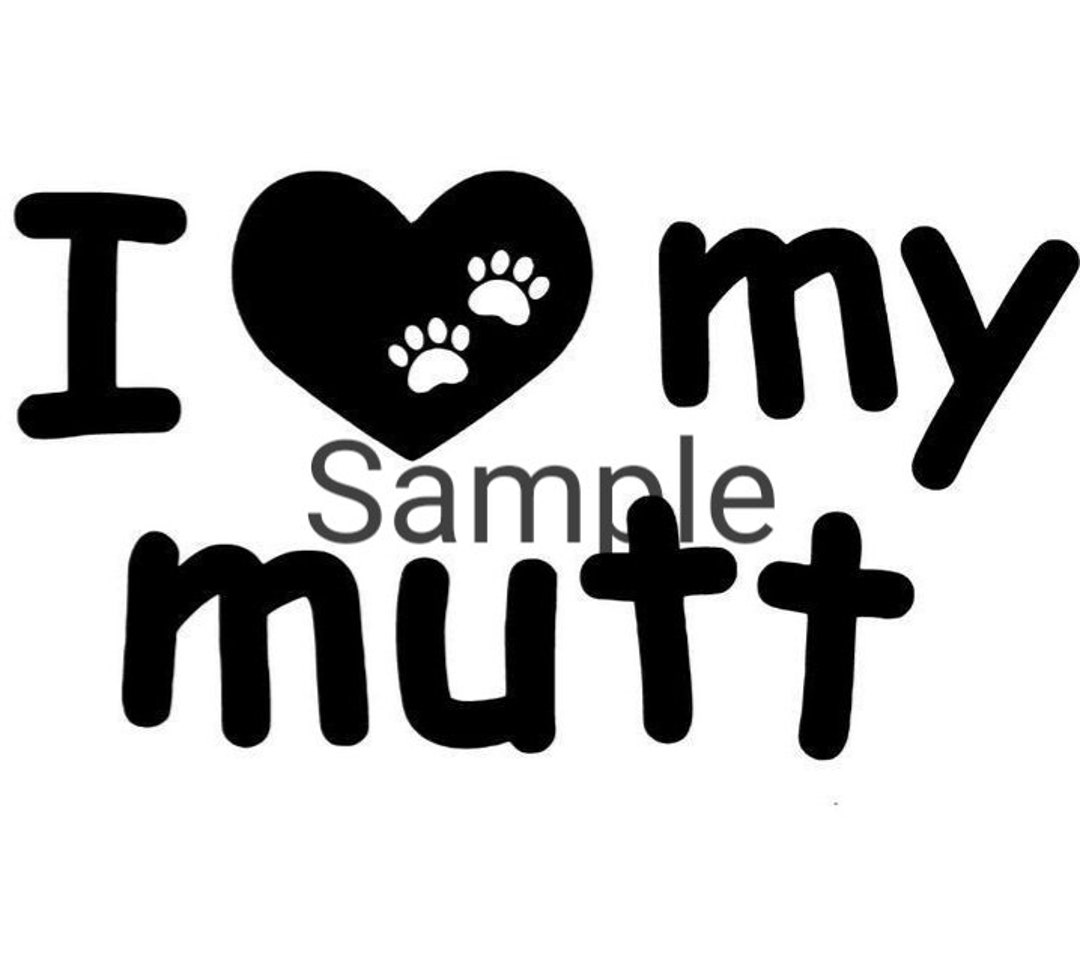 I Love My Mutt Svg, Jpg, Dxf and Png - Etsy
