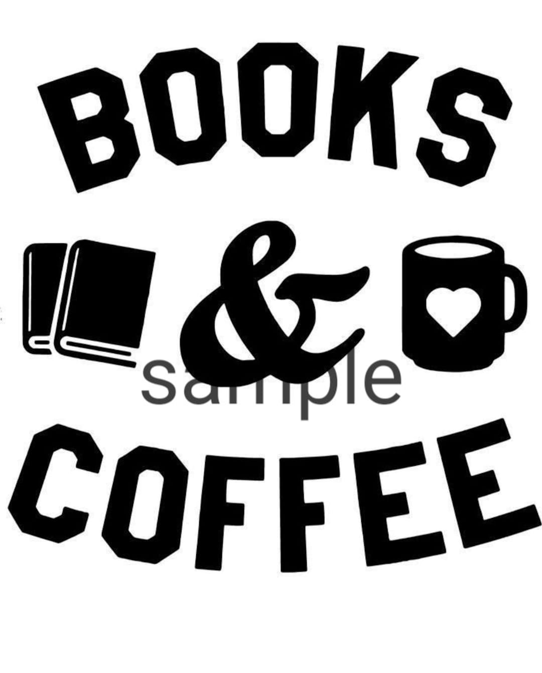 Books & Coffee Svg, Jpg, Dxf and Png Files - Etsy