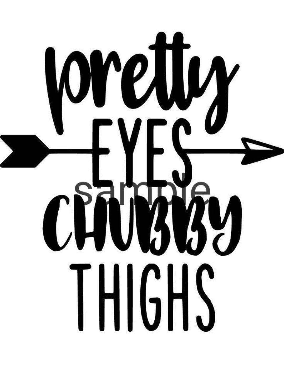 Pretty Eyes Chubby Thighs Svg, Jpg, Dxf and Png - Etsy