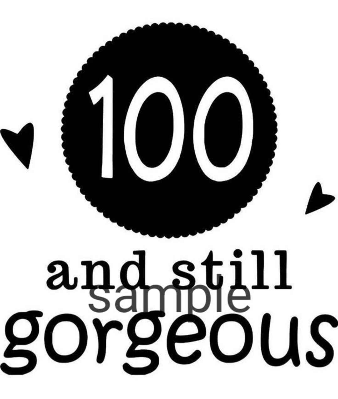 100 and Still Gorgeous Svg, Jpg, Dxf and Png - Etsy