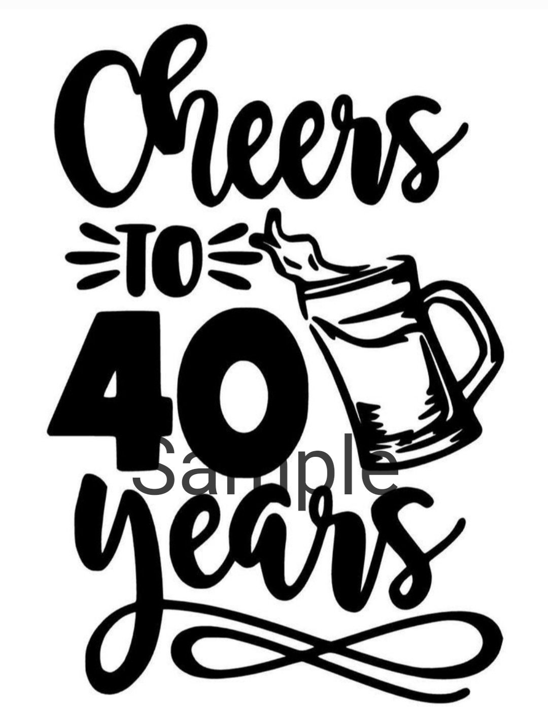 Cheers To 40 Years Svg Dxf And Png Etsy