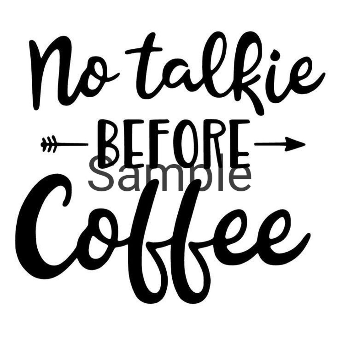 No Talkie Before Coffee Svg, Jpg, Dxf and Png - Etsy