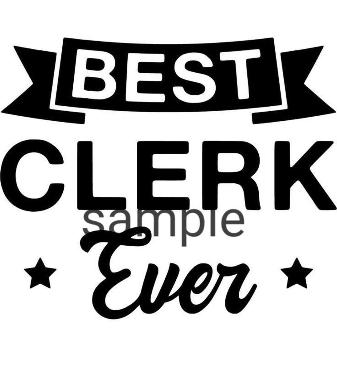 Best Clerk Ever Svg, Jpg, Dxf and Png Files - Etsy