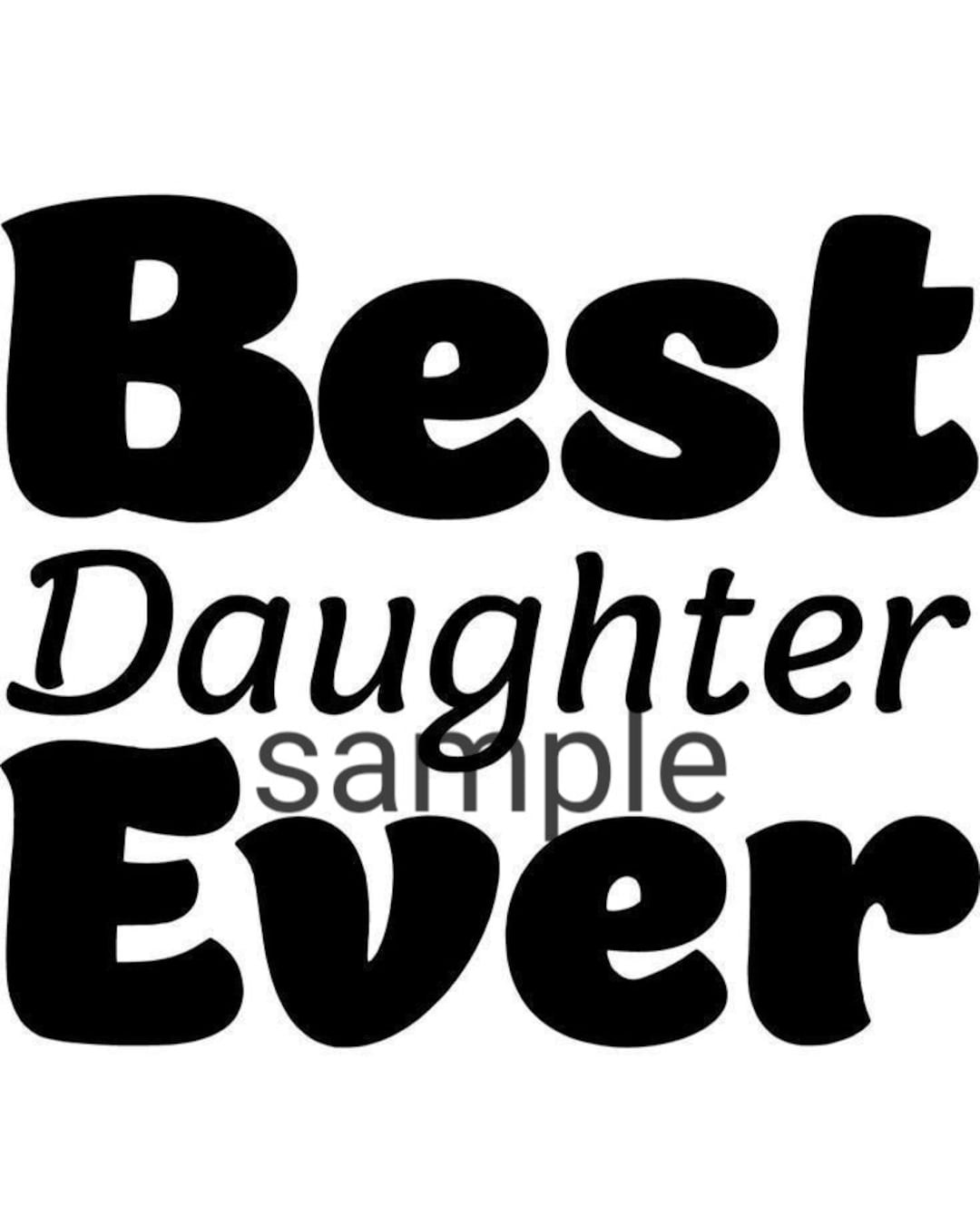 Best Daughter Ever Svg, Jpg, Dxf and Png - Etsy