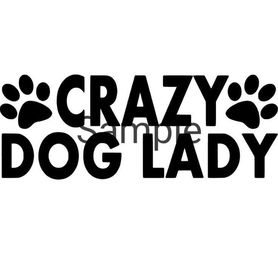 Crazy Dog Lady Svg, Jpg, Dxf and Png - Etsy