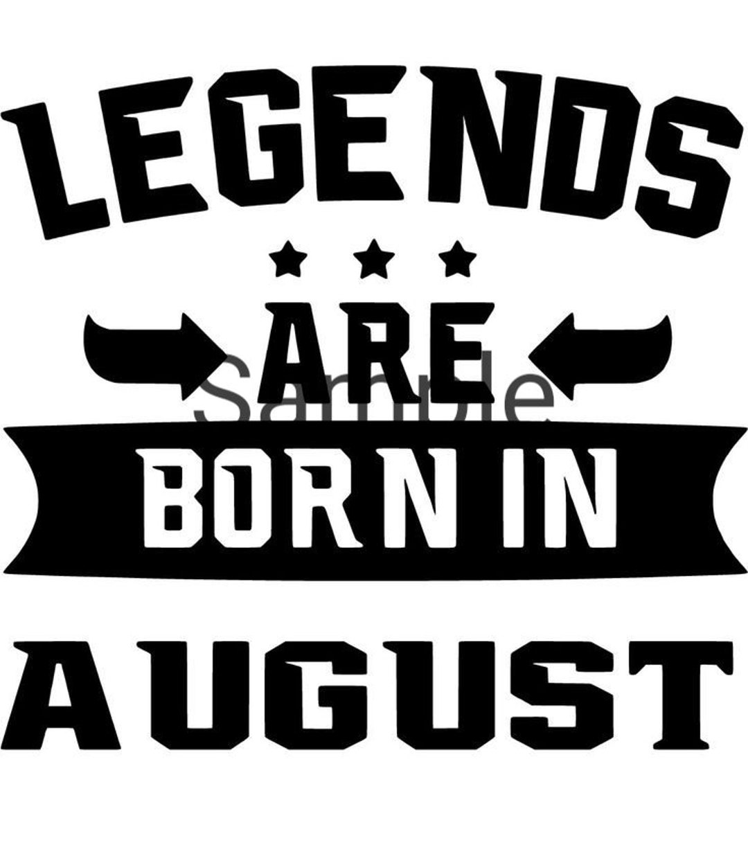 Legends Are Born in August Svg, Jpg, Dxf and Png - Etsy