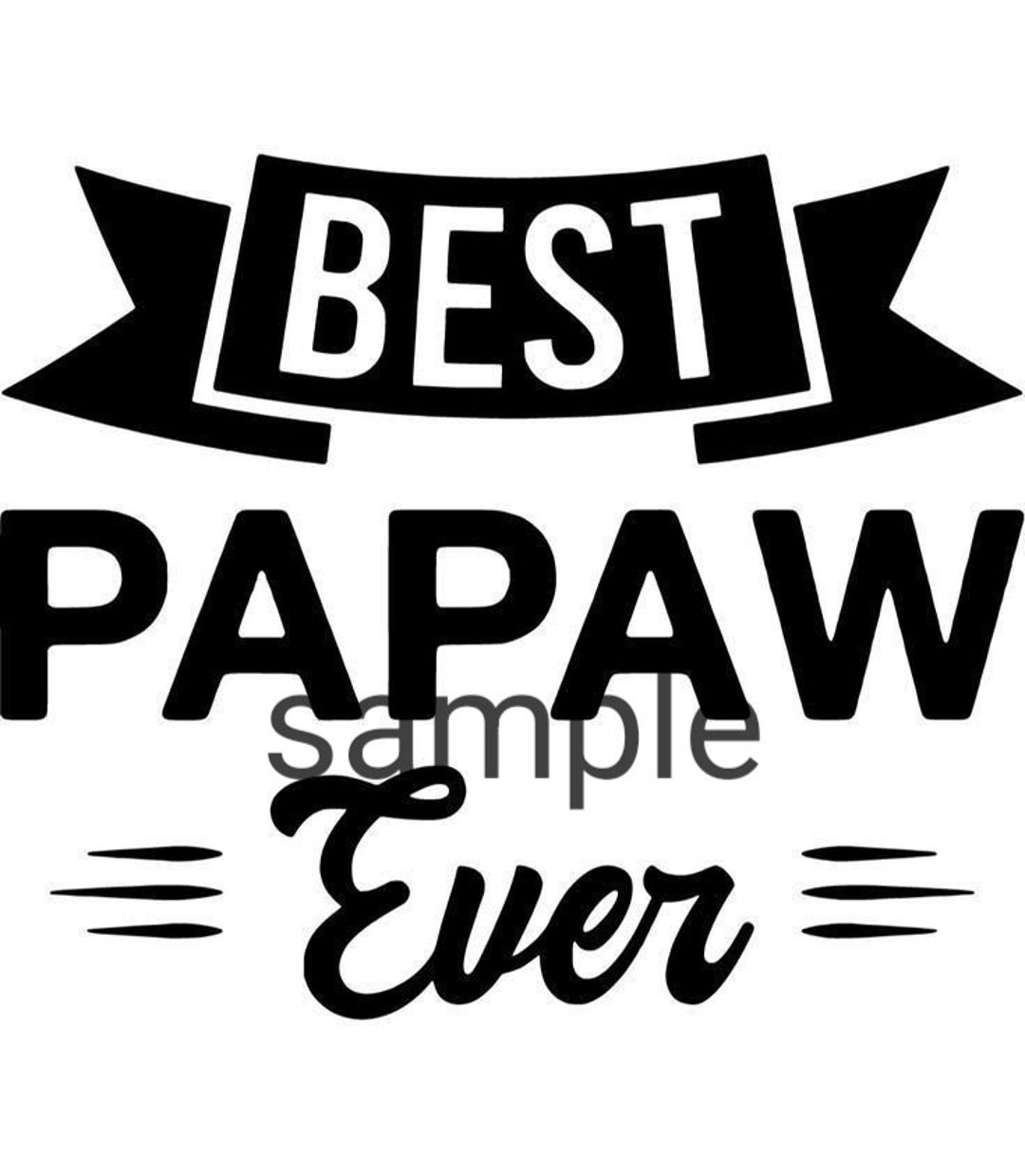 Best Papaw Ever Svg, Jpg, Dxf and Png - Etsy