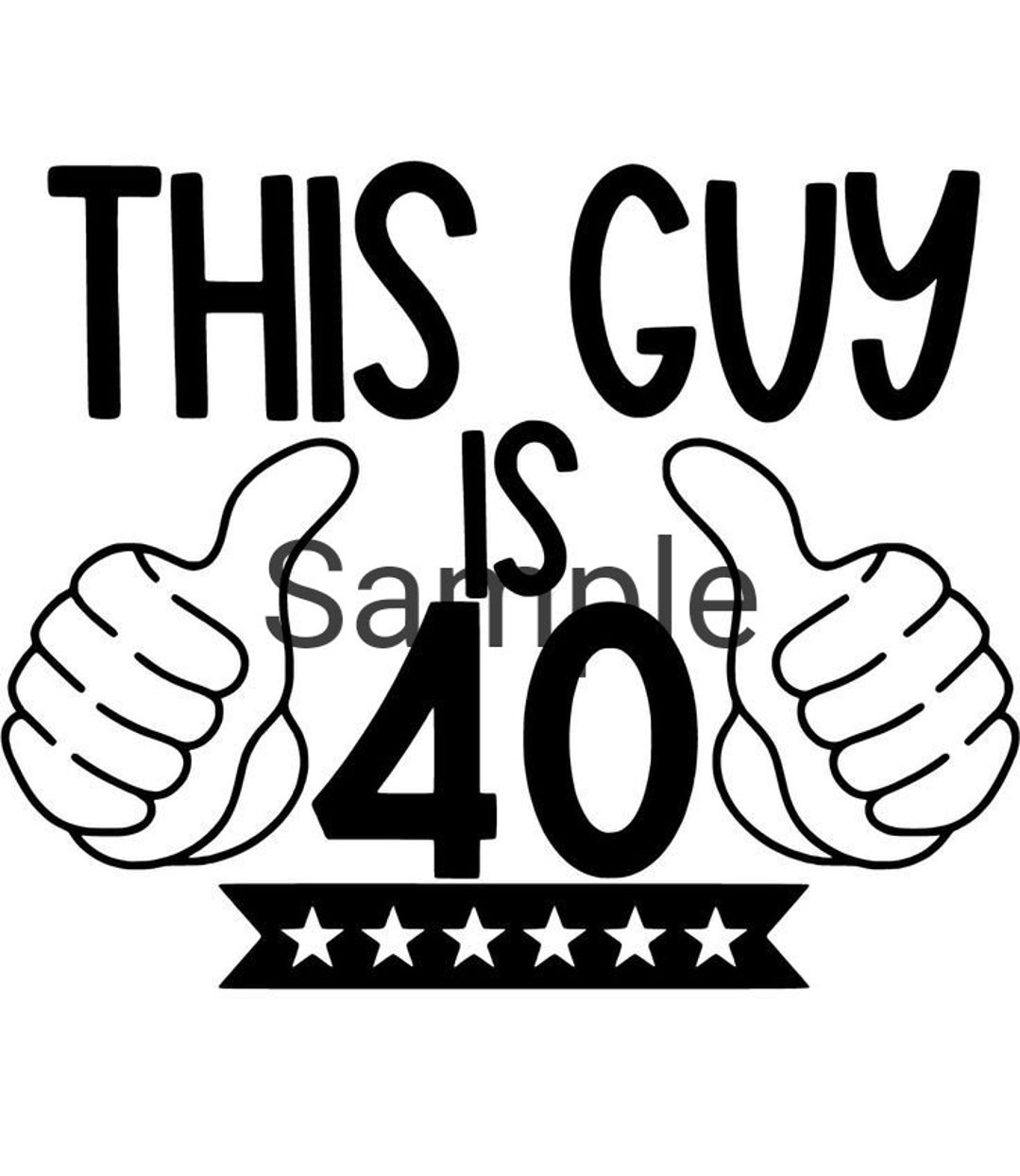 This Guy is 40 Svg, Jpg, Dxf and Png - Etsy
