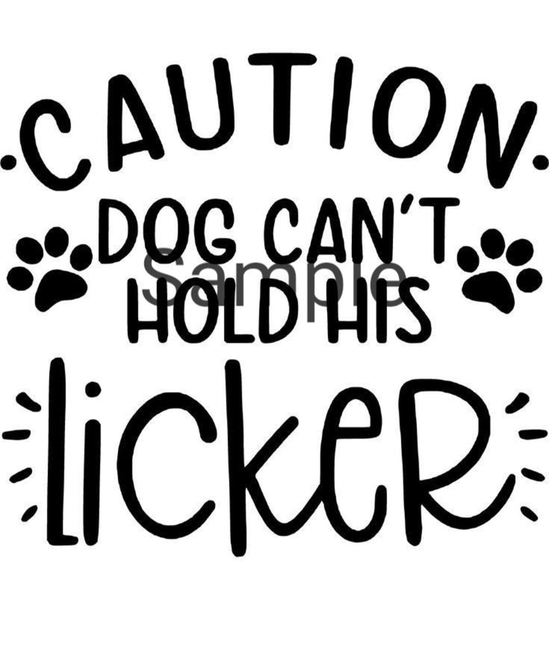 Caution Dog Can't Hold His Licker Svg, Jpg, Dxf and Png - Etsy
