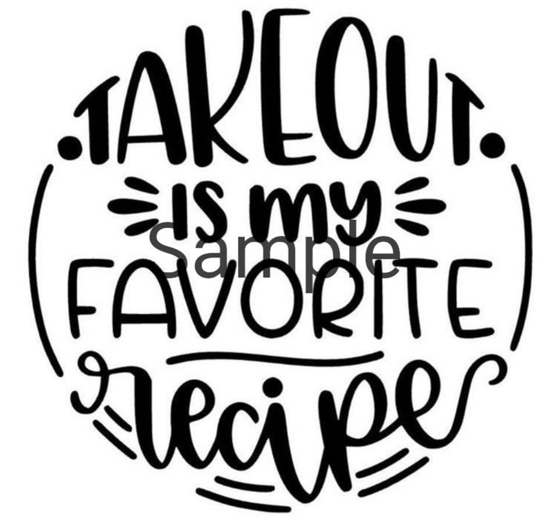 Takeout is My Favorite Recipe Svg, Jpg, Dxf and Png - Etsy