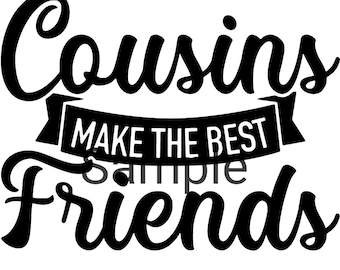 Cousins Make the Best Friends Instant Digital Download Svg, Png, Dxf, and Eps Files Included - Etsy