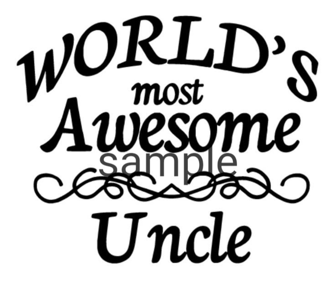 World's Most Awesome Uncle Svg, Jpg, Dxf and Png - Etsy