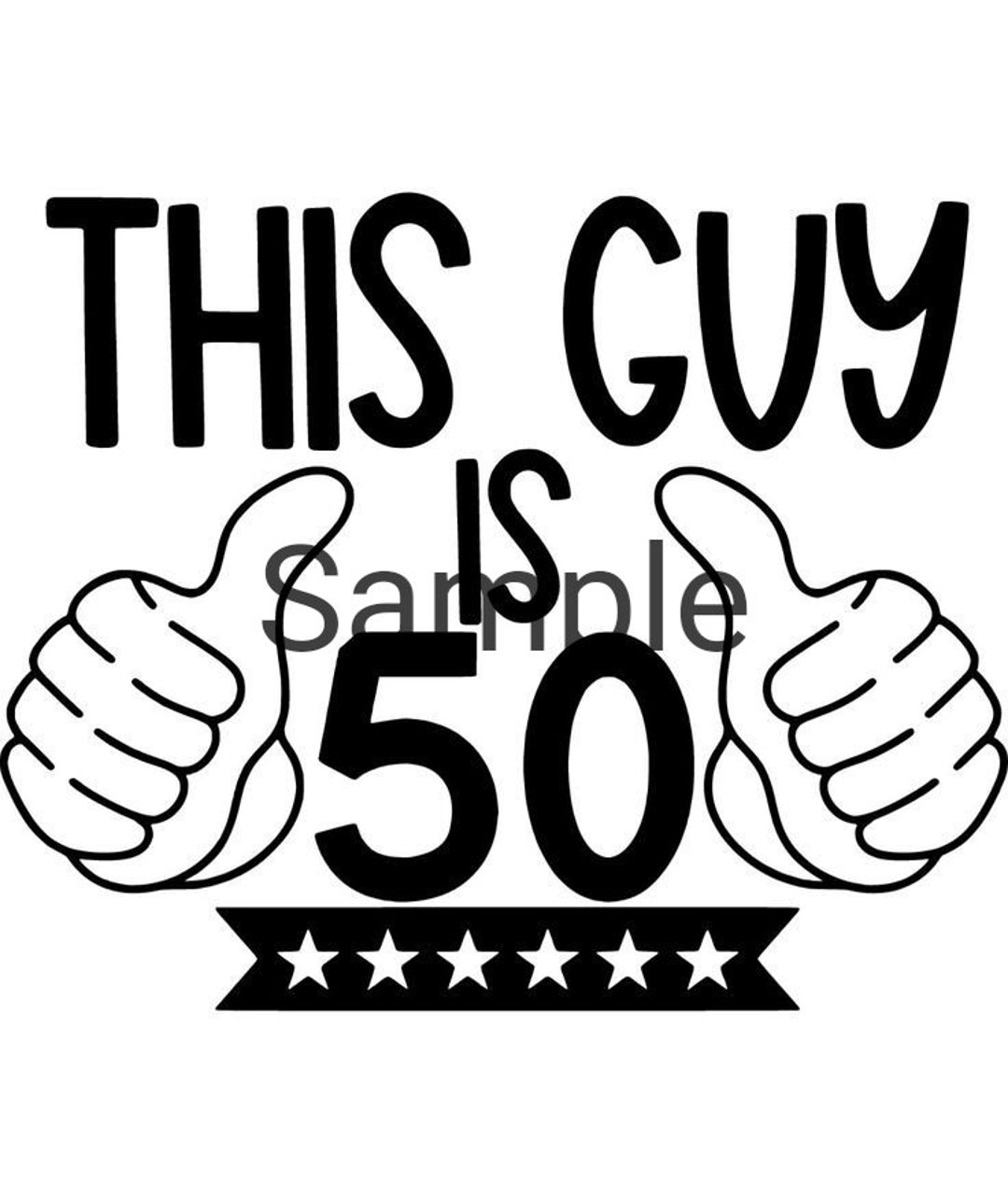 This Guy is 50 Svg, Jpg, Dxf and Png - Etsy