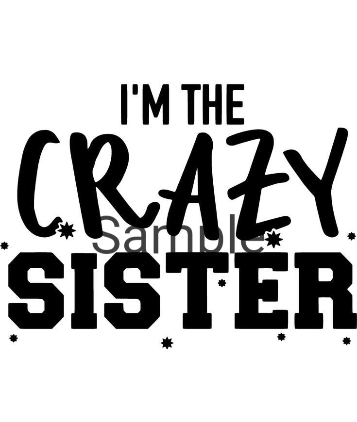 I'm the Crazy Sister Svg, Jpg, Dxf and Png - Etsy