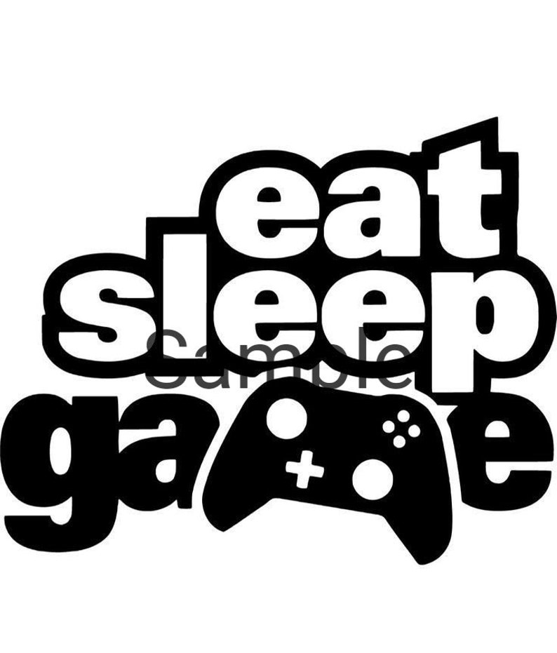 Eat Sleep Game Svg Dxf And Png Etsy