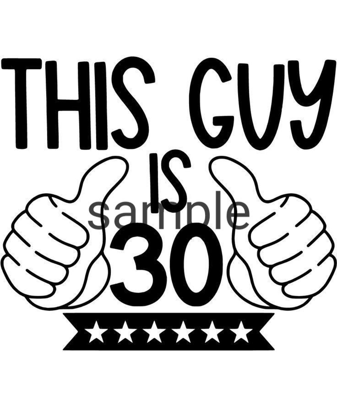This Guy is 30 Svg, Jpg, Dxf and Png - Etsy