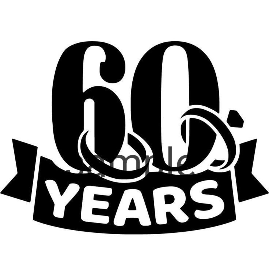 60 Years Anniversary Svg, Jpg, Png and Dxf - Etsy