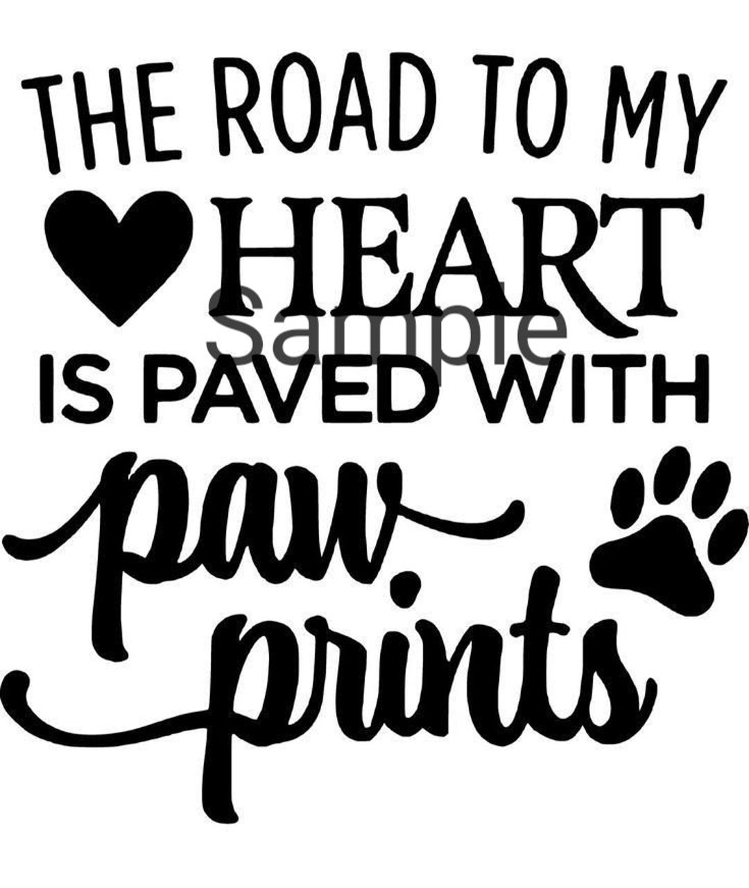 The Road to My Heart is Paved With Paw Prints Svg, Jpg, Dxf and Png - Etsy