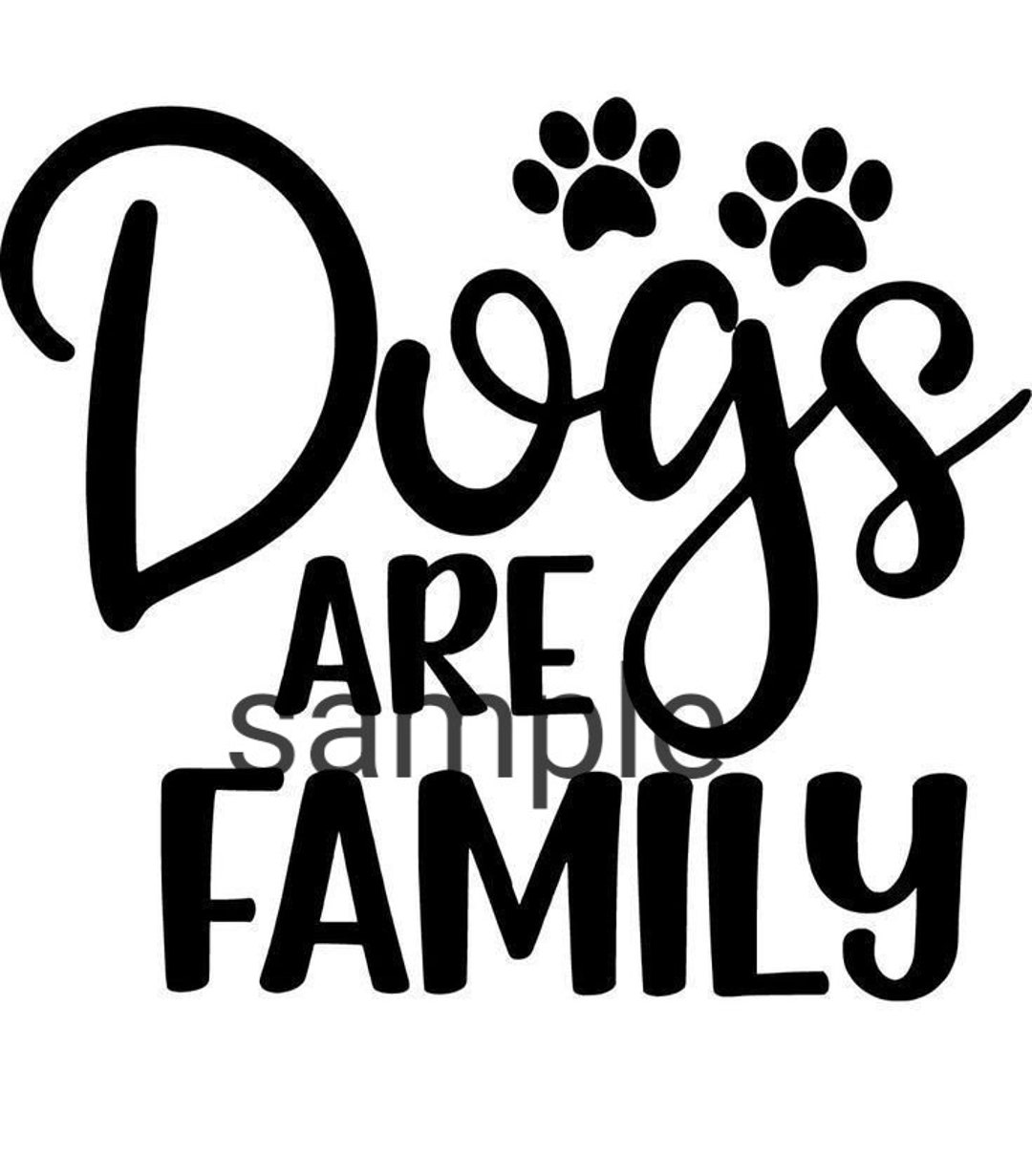 Dogs Are Family Svg, Jpg, Dxf and Png - Etsy