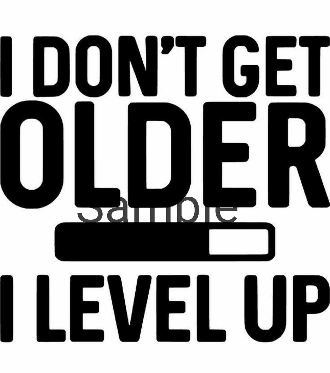 I Don't Get Older I Level up Svg, Jpg, Dxf and Png - Etsy