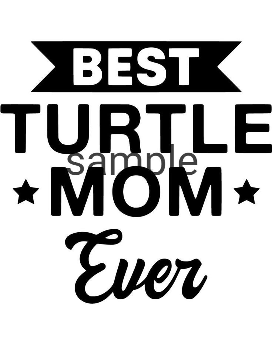 Best Turtle Mom Ever Svg, Jpg, Dxf and Png - Etsy