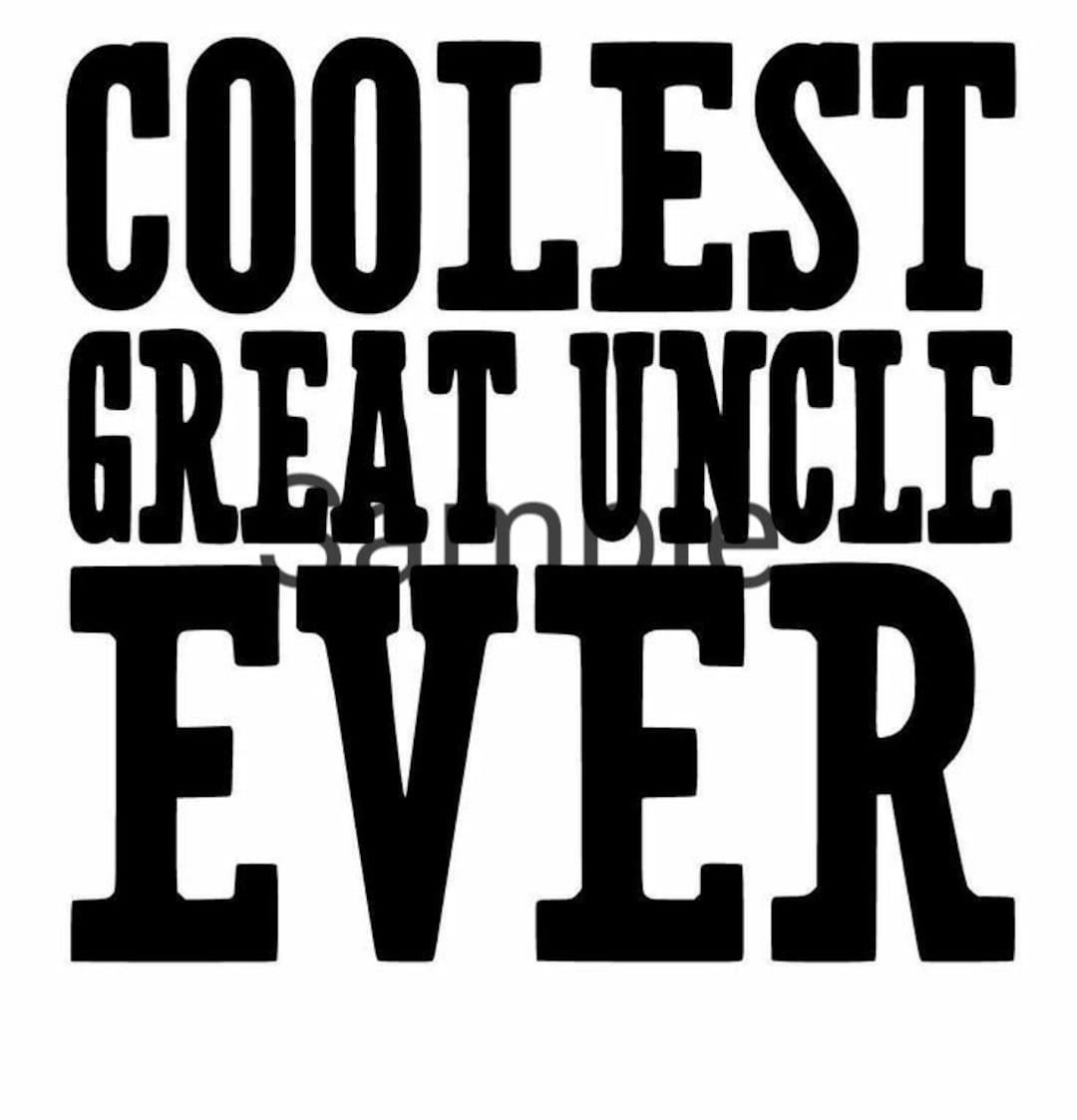 Coolest Great Uncle Ever Svg, Jpg, Dxf and Png - Etsy