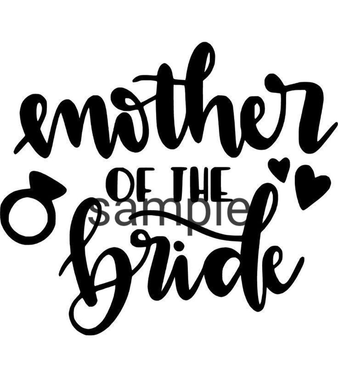 Mother of the Bride Svg, Jpg, Dxf and Png Files - Etsy