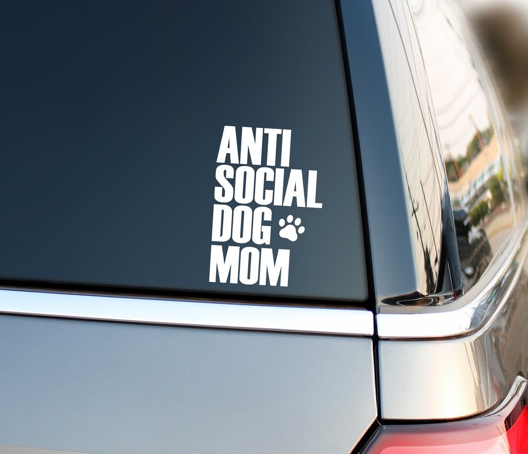 Anti-social Dog Mom Decal | Funny Car Sticker for Dog Lovers | Durable ...