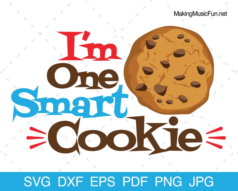 One Smart Cookie SVG Cricut Cut Files. I'm One Smart Cookie Clip Art ...