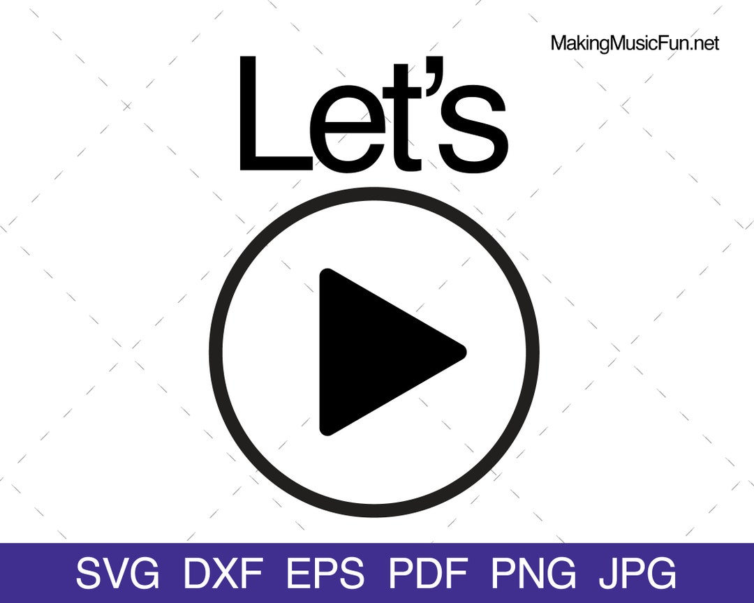 Let's Play SVG Cricut & Silhouette Cut Files. Let's Play Button Icon Clip Art and Vector. Music ...