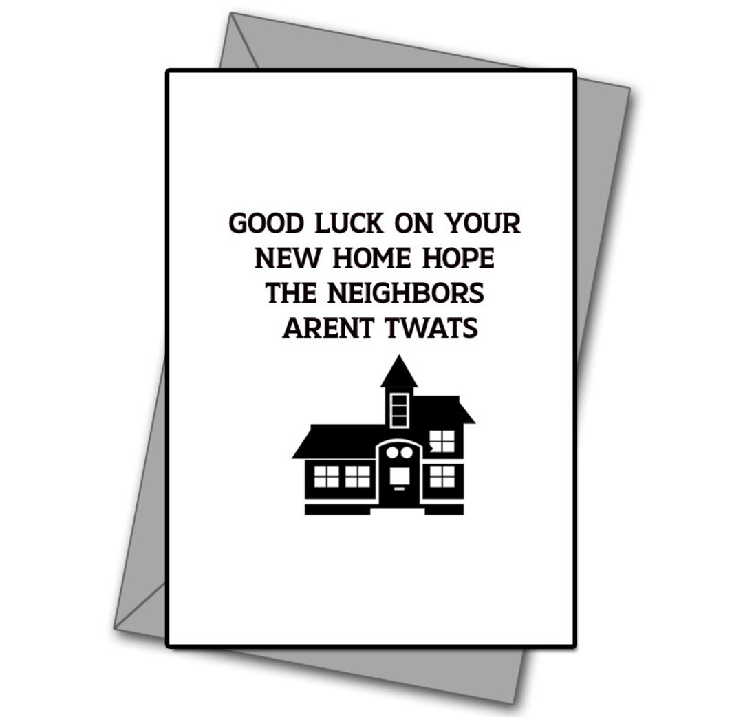 New Home - New Neighbors - Funny Moving Cards - Rude Moving Cards - New ...