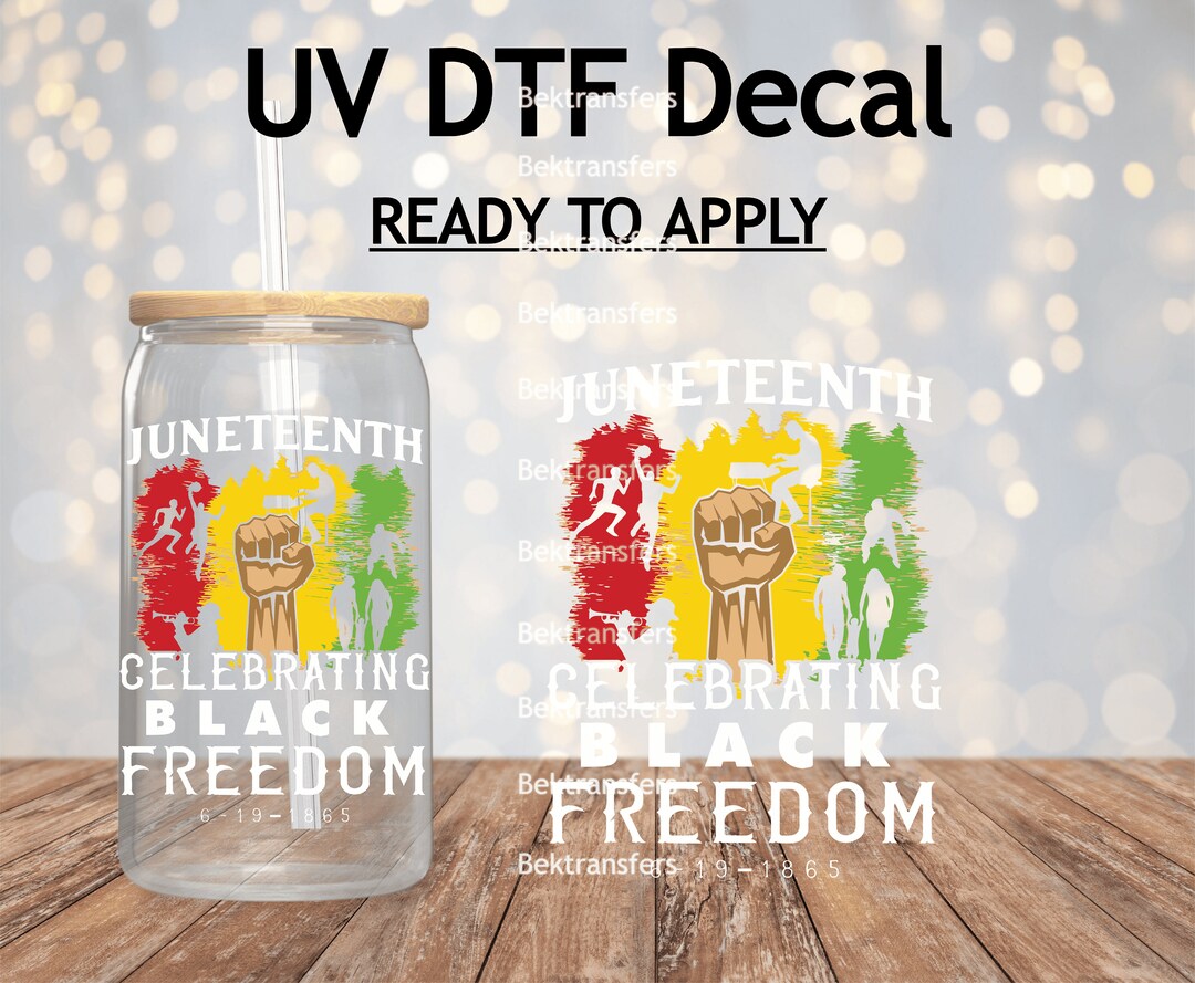 UV DTF Juneteenth Celebrating Black Freedom/sticker Cup Decal Laptop ...