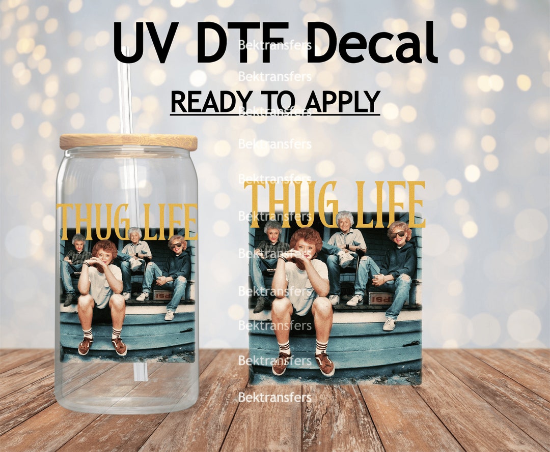 UV DTF Thug Life /sticker Trending Decal Cup Decal Decal Ready 2 Apply ...