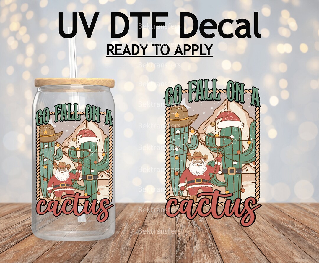 UV DTF Go Fall on A Cactus Decal/sticker Cup Decal Laptop - Etsy