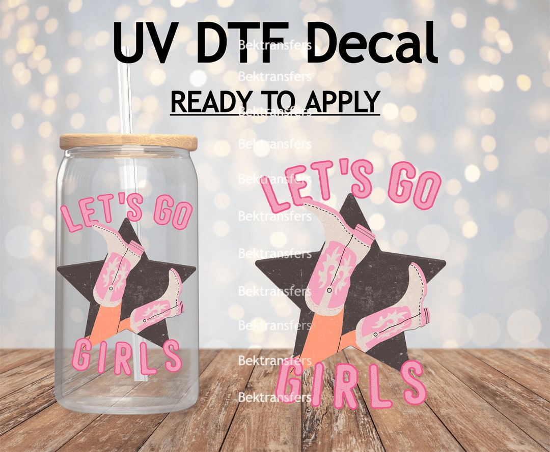UV DTF Lets Go Girls / Sticker Cup Decal Laptop Decal Ready 2 Apply No ...
