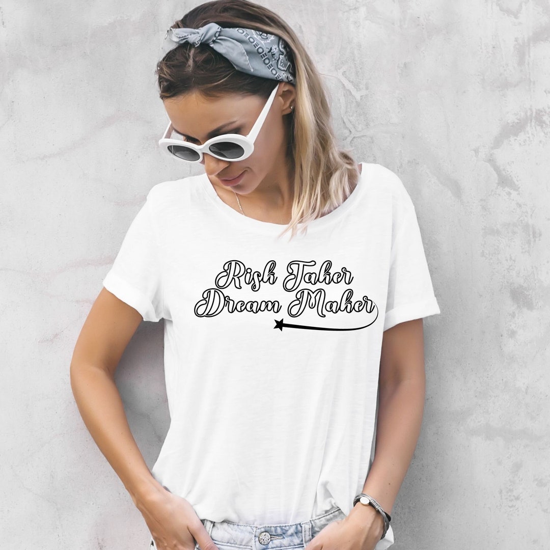 Risk Taker Svg Dream Maker Svg, Positive Quote Png, T-shirt Design Svg ...