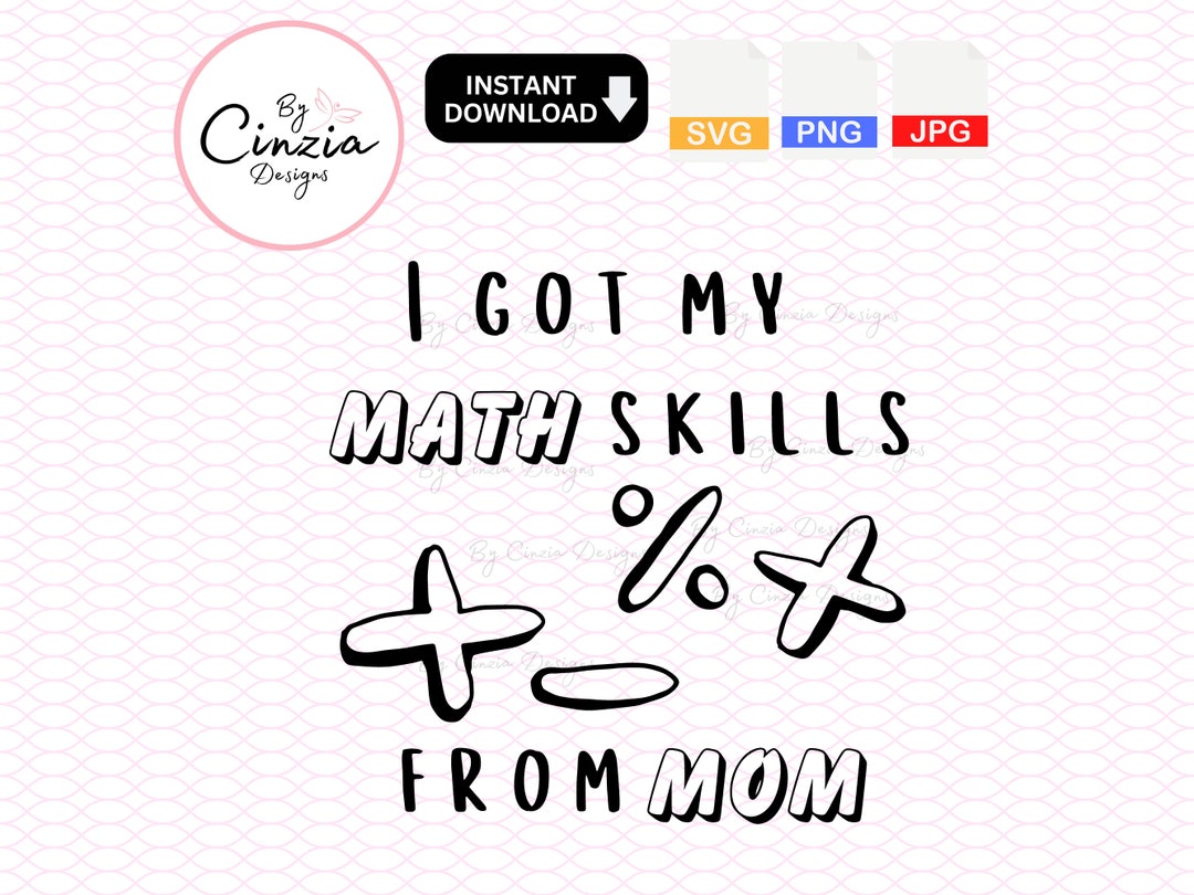 Math Svg, Math Skills Svg, Got It From My Mom Svg, Just Like Mom Svg ...